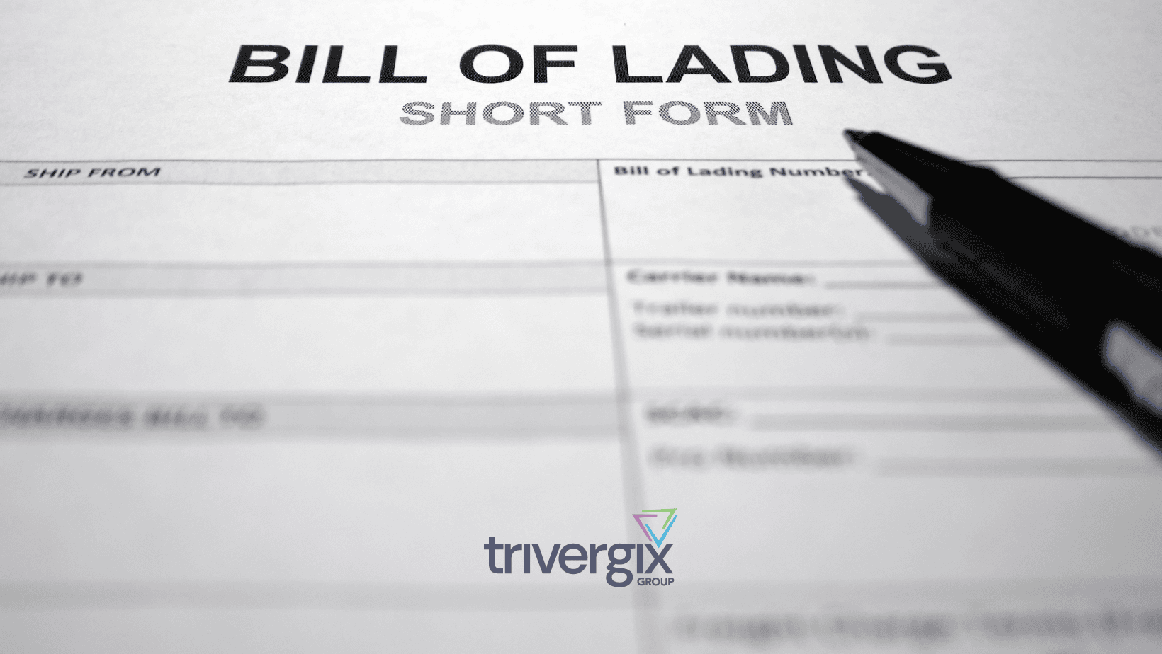 What is a Bill of Lading (BOL)? - Trivergix Group